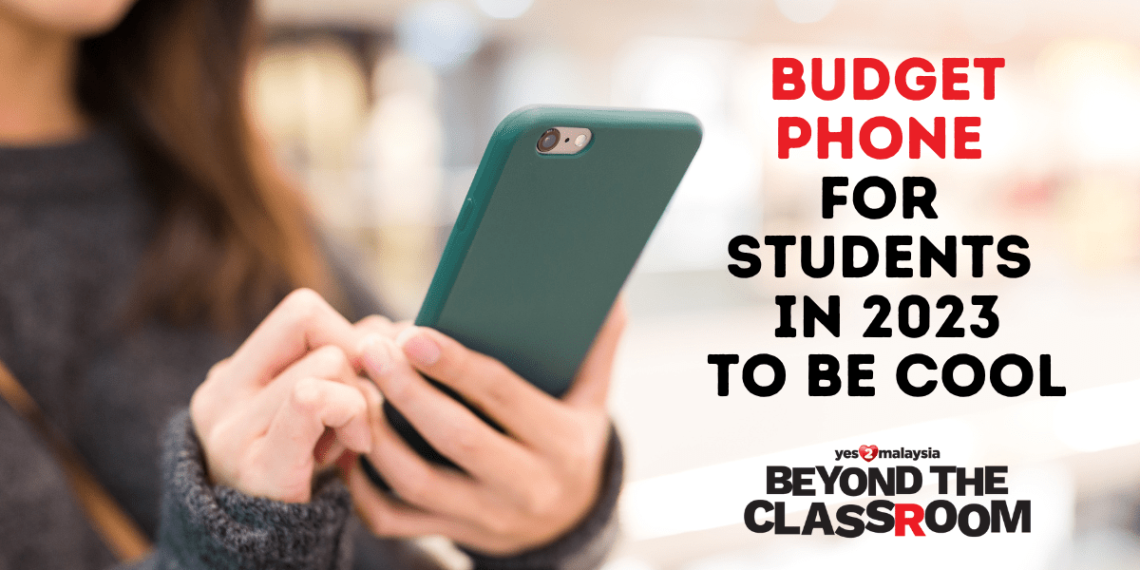 Budget phone for students in 2023 to be cool BeyondtheClassroom